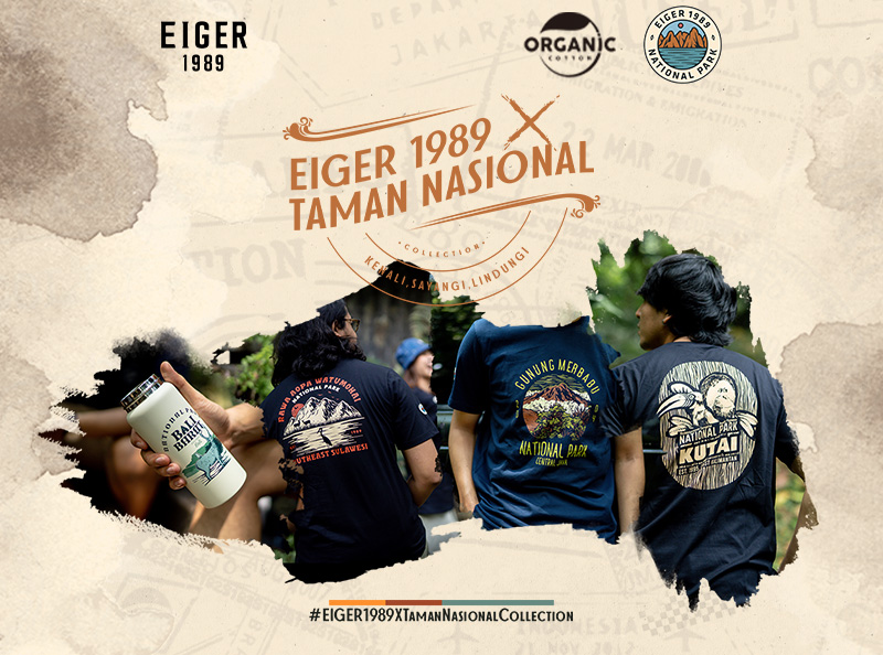 Eiger 1989 X Taman Nasional, Koleksi Limited Edition! - Blog